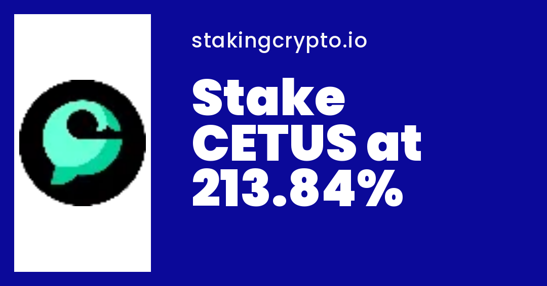 Cetus Protocol (CETUS) Staking at 213.84% - StakingCrypto.io