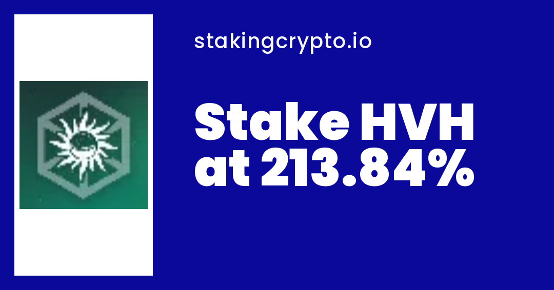HAVAH (HVH) Staking at 213.84% - StakingCrypto.io