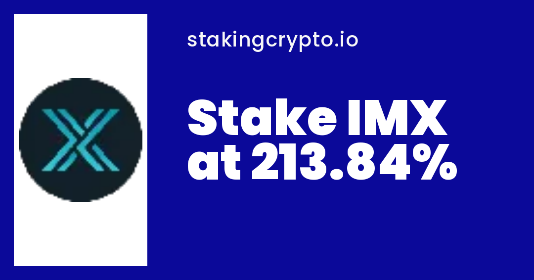 Immutable X (IMX) Staking at 213.84% - StakingCrypto.io