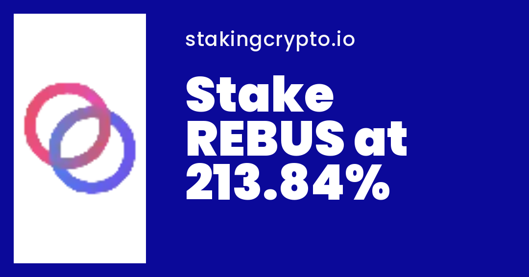 Rebuschain (REBUS) Staking at 213.84% - StakingCrypto.io