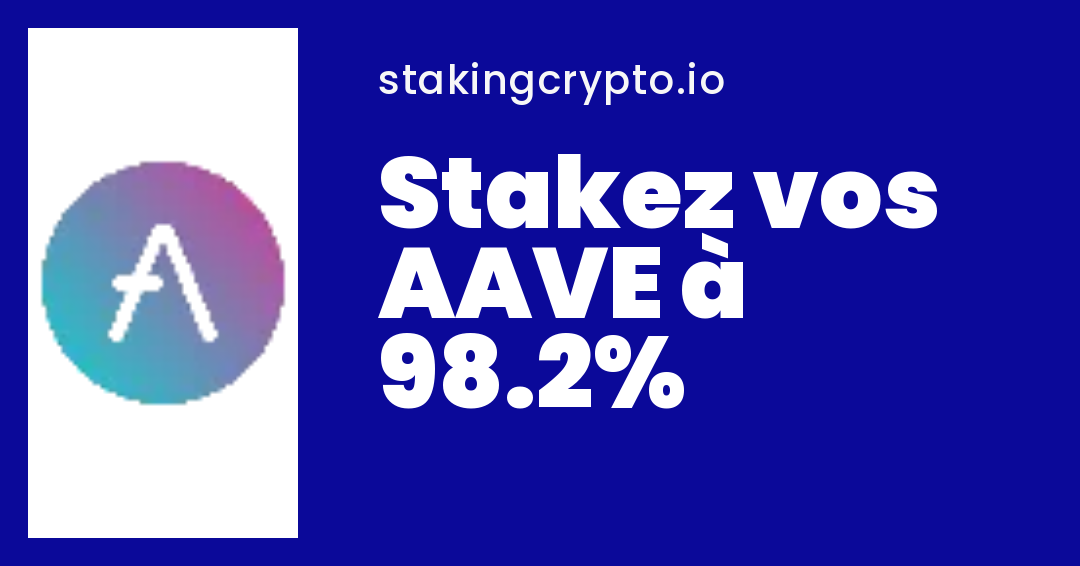 Staking de Aave (AAVE) à 98.2% - StakingCrypto.io